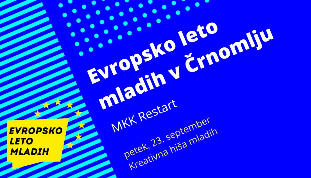 Evropsko leto mladih v Črnomlju: MKK Restart - Urad RS za mladino - mlad.si